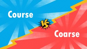 Grammar Corner: Course vs. Coarse | Though Education